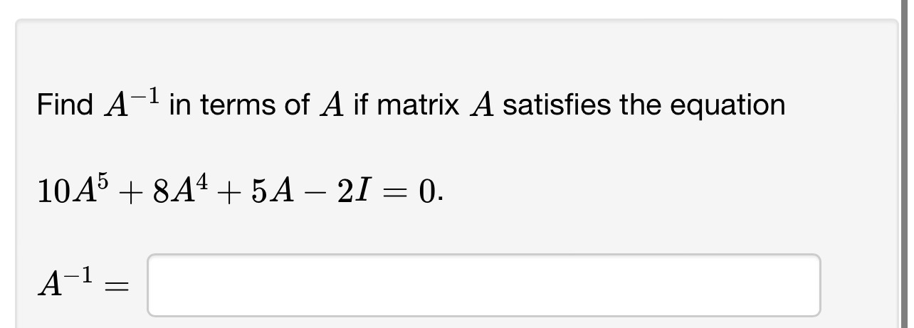 Solved Find A-1 ﻿in terms of A ﻿if matrix A satisfies the | Chegg.com