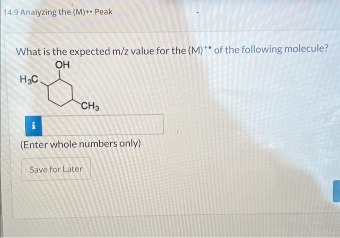 Solved 14.9 Analyzing the (M)+ Peak What is the expected m/z | Chegg.com