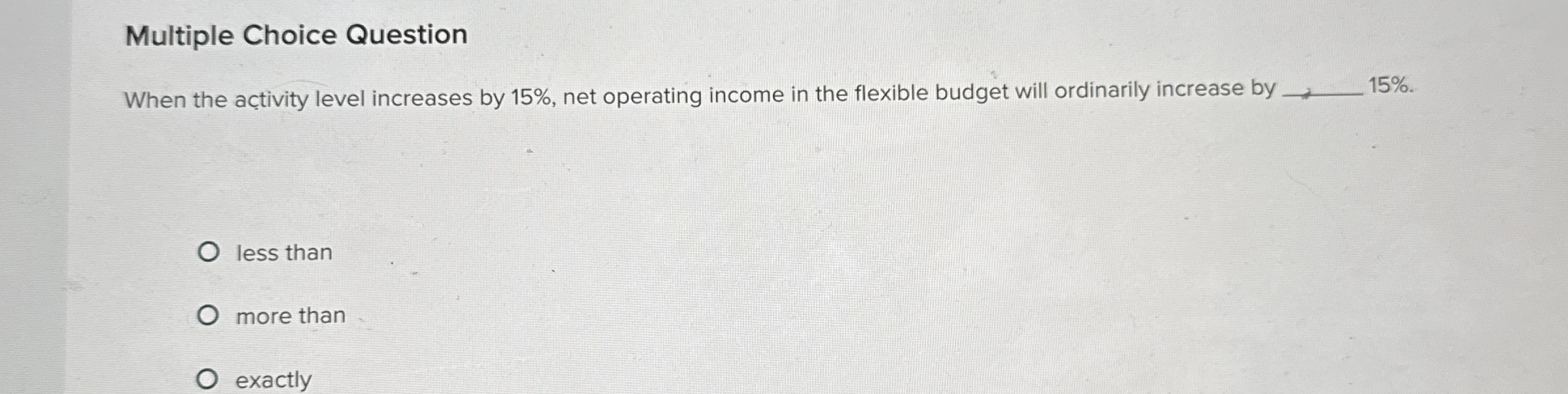 Solved Multiple Choice QuestionWhen the activity level | Chegg.com