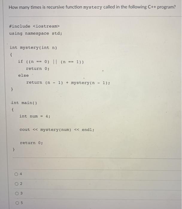 Solved How many times is recursive function mystery called | Chegg.com