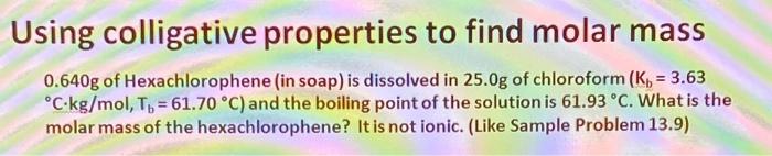 Solved Using colligative properties to find molar mass | Chegg.com