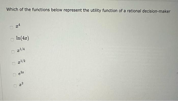 Solved Which of the functions below represent the utility | Chegg.com