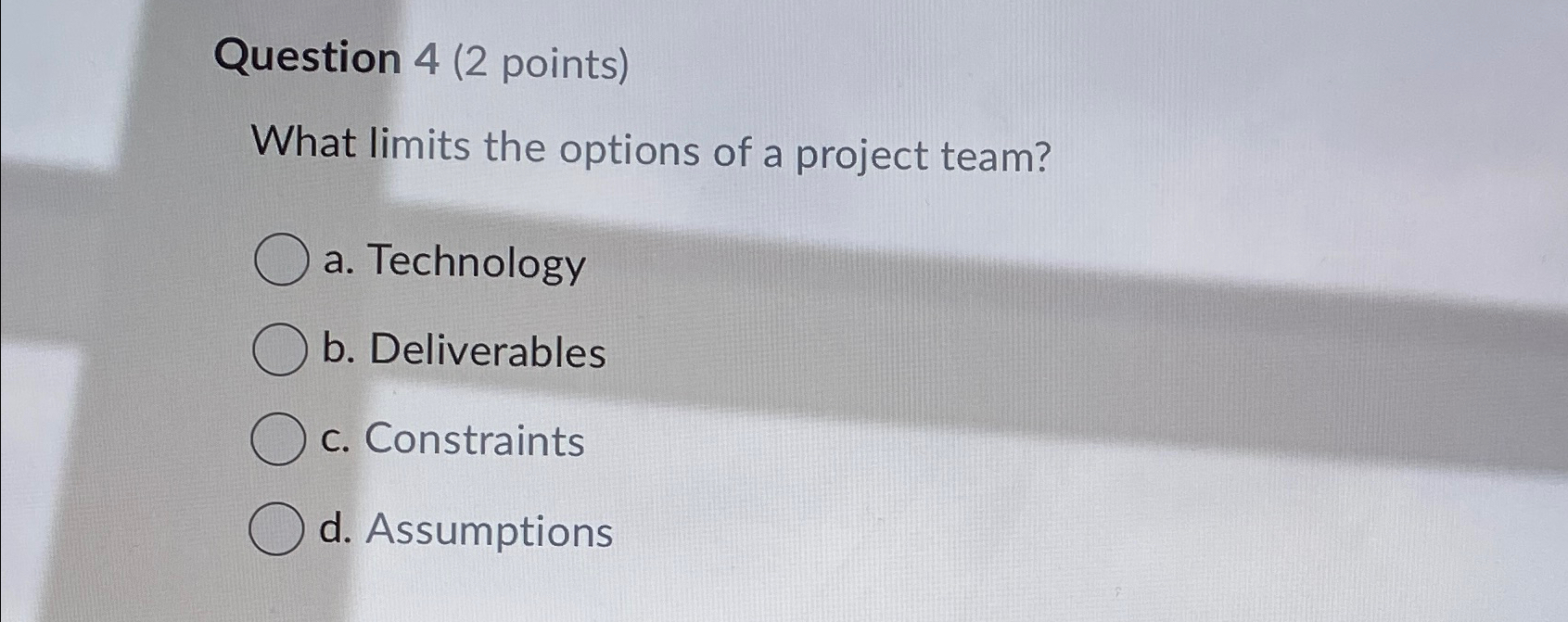 Solved Question 4 (2 ﻿points)What limits the options of a | Chegg.com