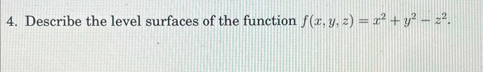 Solved Describe the level surfaces of the function | Chegg.com