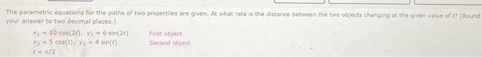 The parametric equations for the paths of two | Chegg.com