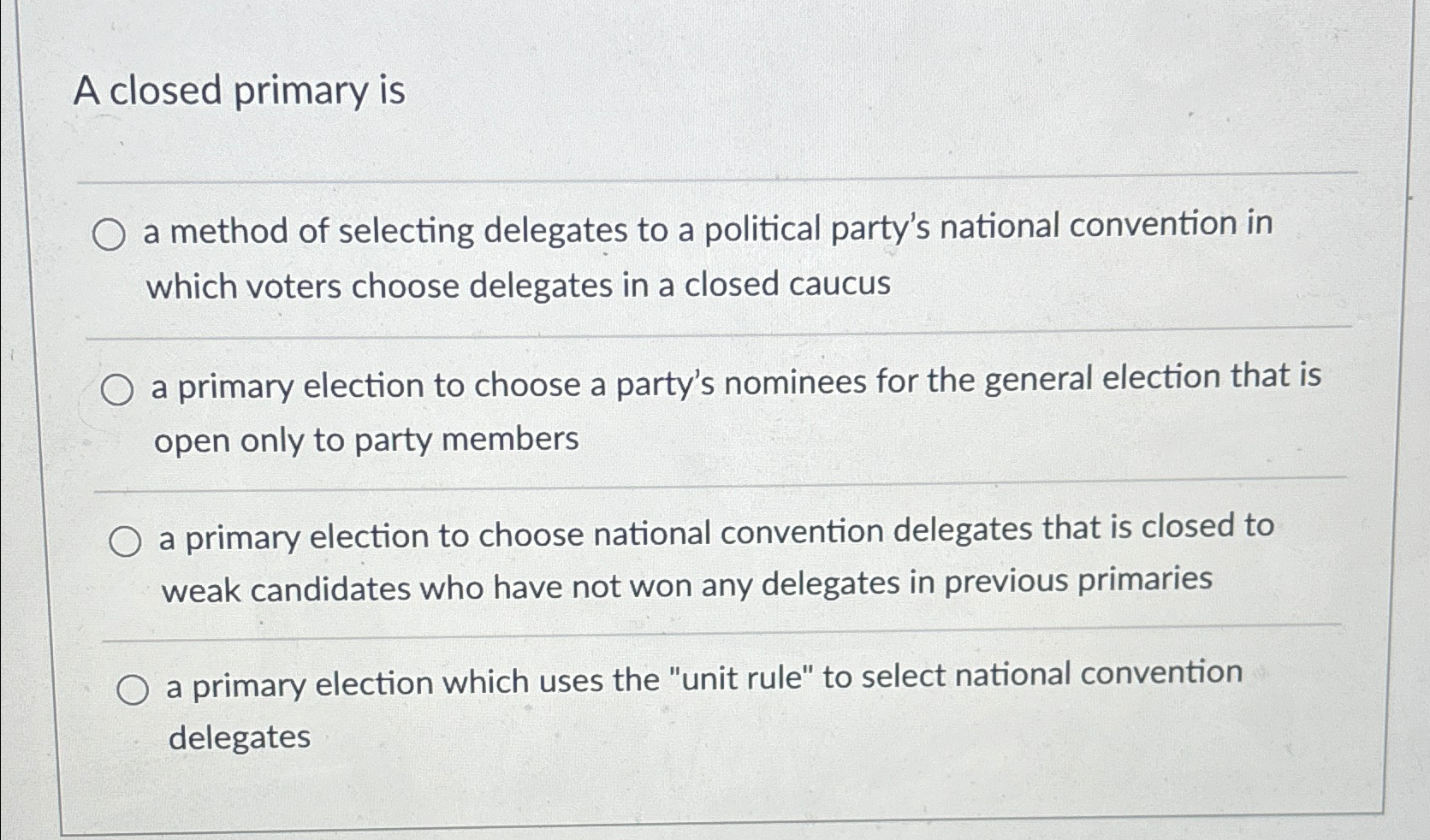 Solved A closed primary isa method of selecting delegates to | Chegg.com