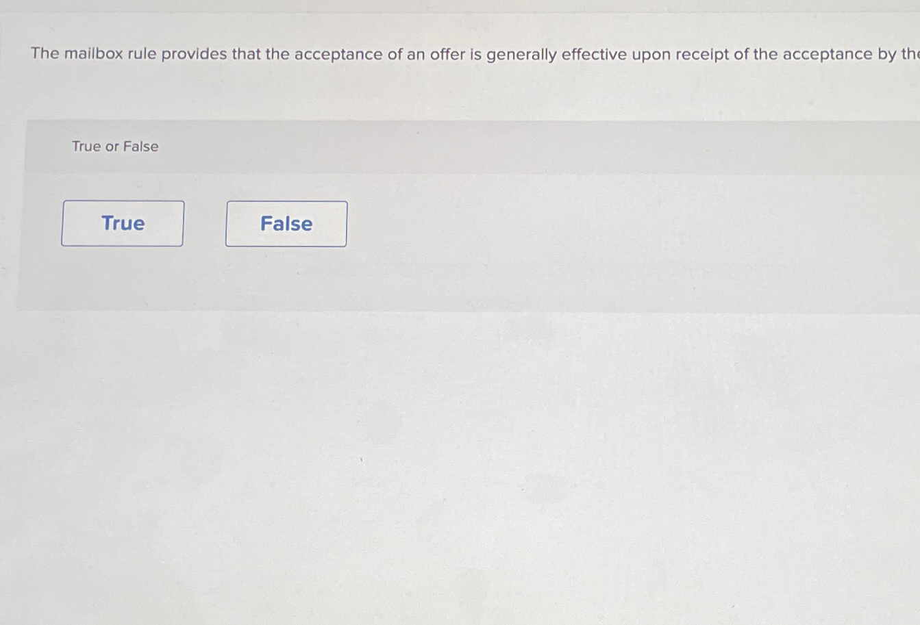 Solved The mailbox rule provides that the acceptance of an | Chegg.com