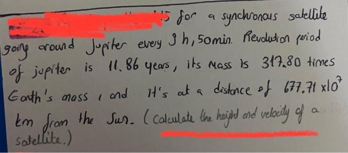 Solved ∵ is for a synchronous satellite going cround Jupiter | Chegg.com