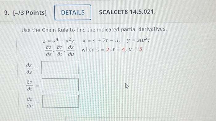 Solved 9. [-/3 Points] SCALCET8 14.5.021. Use the Chain Rule | Chegg.com