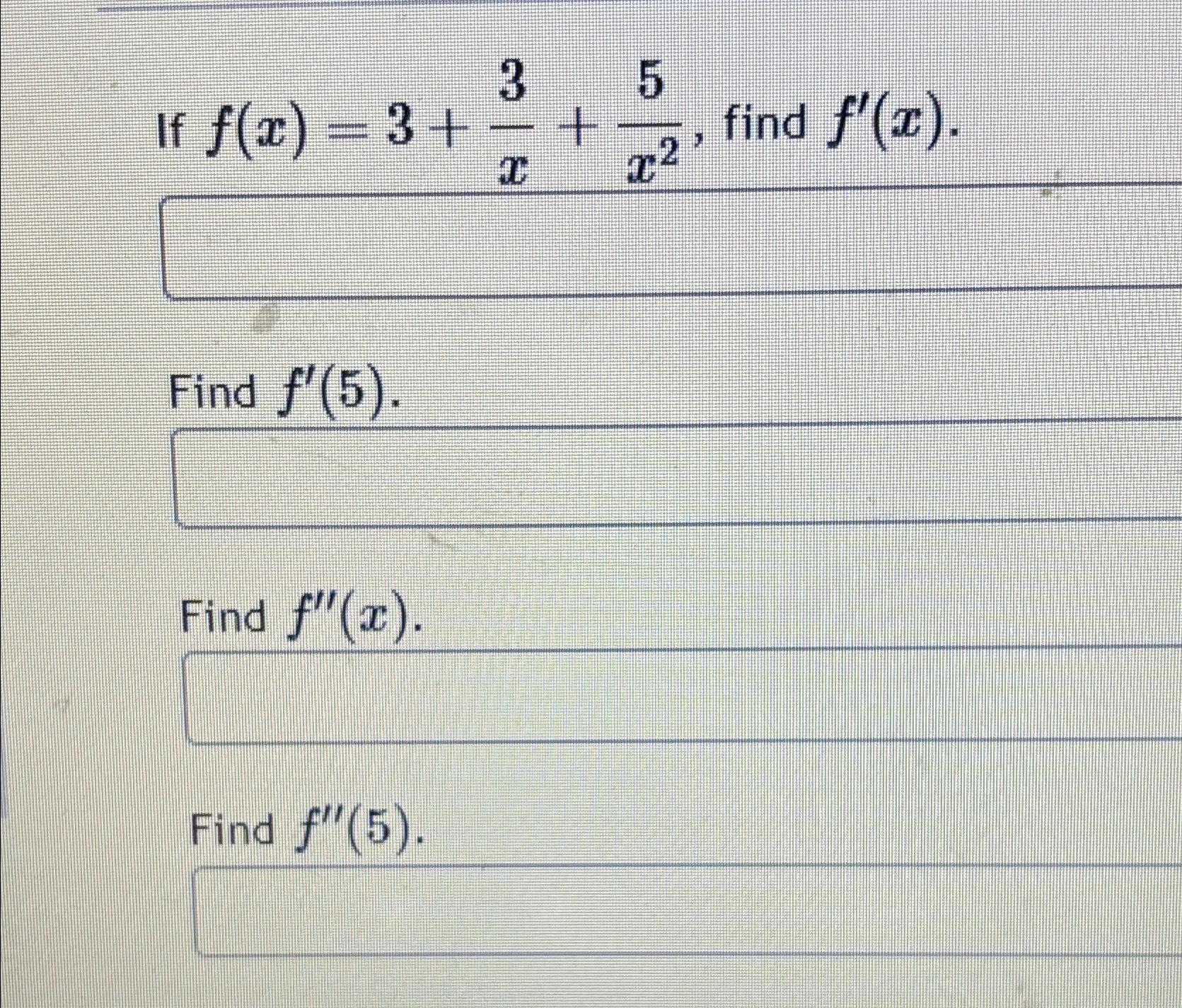 Solved If f(x)=3+3x+5x2, ﻿find f'(x) | Chegg.com