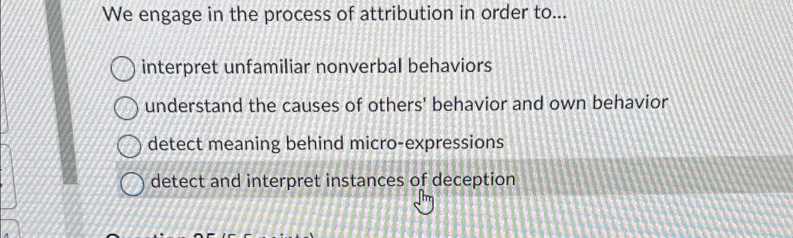 Solved We engage in the process of attribution in order | Chegg.com