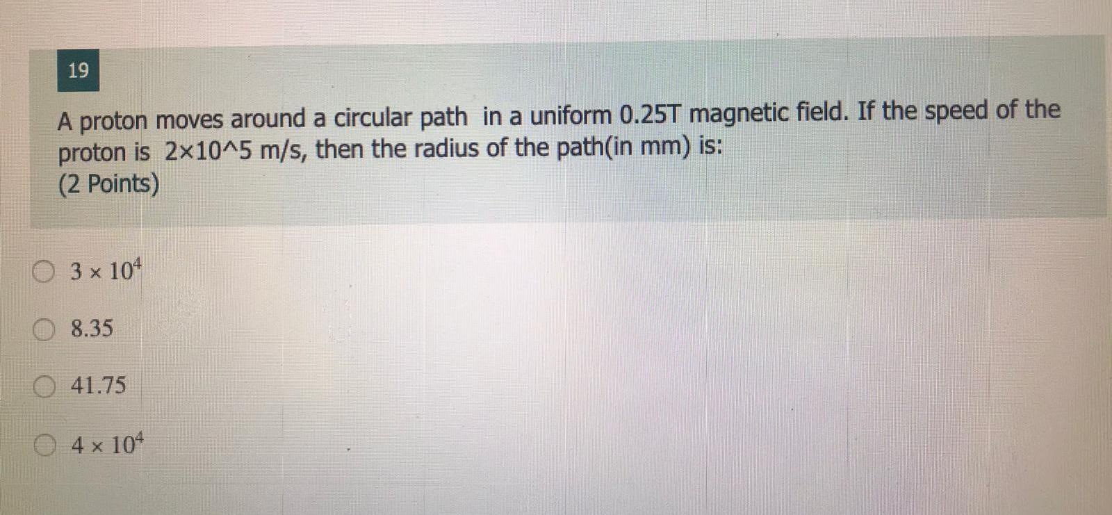 Solved 19 A proton moves around a circular path in a uniform | Chegg.com