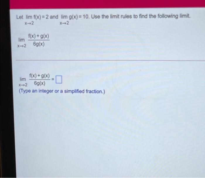 Solved Let lim f(x) = 2 and lim g(x) = 10. Use the limit | Chegg.com