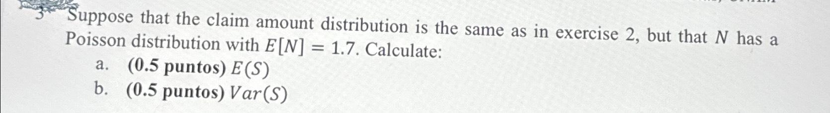 Solved Suppose that the claim amount distribution is the | Chegg.com