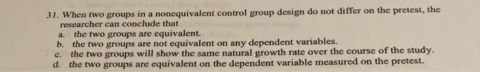 Solved 31. When two groups in a nonequivalent control group | Chegg.com