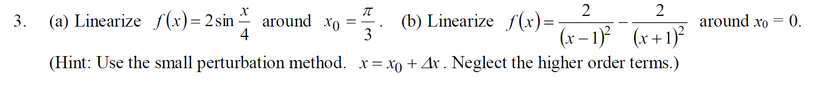Solved (a) ﻿Linearize f(x)=2sin(x4) ﻿around x0=π3.(b) | Chegg.com