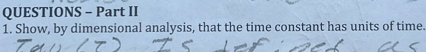 Solved QUESTIONS - ﻿Part IIShow, by dimensional analysis, | Chegg.com
