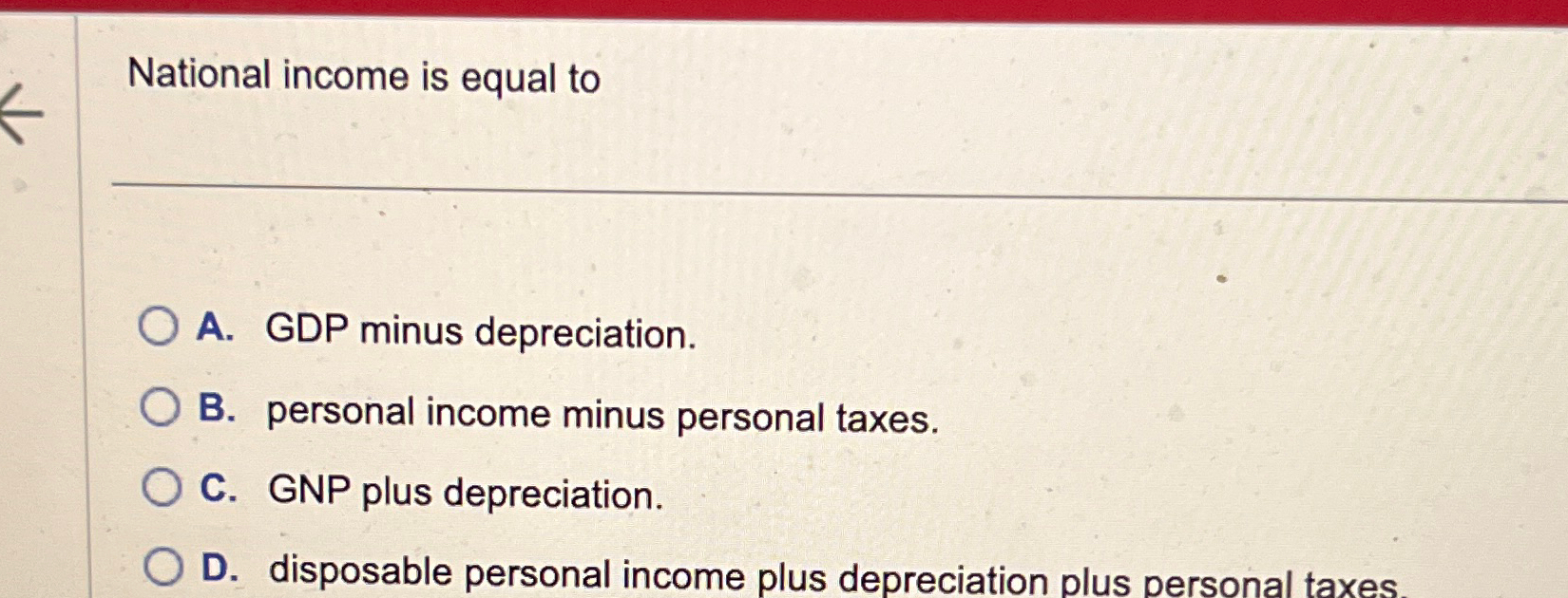Solved National income is equal toA. ﻿GDP minus | Chegg.com