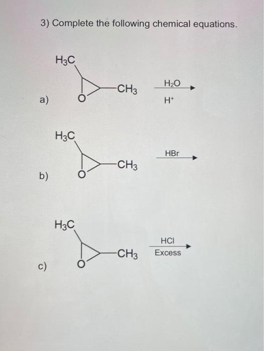 Solved 3) Complete the following chemical equations. H3C H2O | Chegg.com