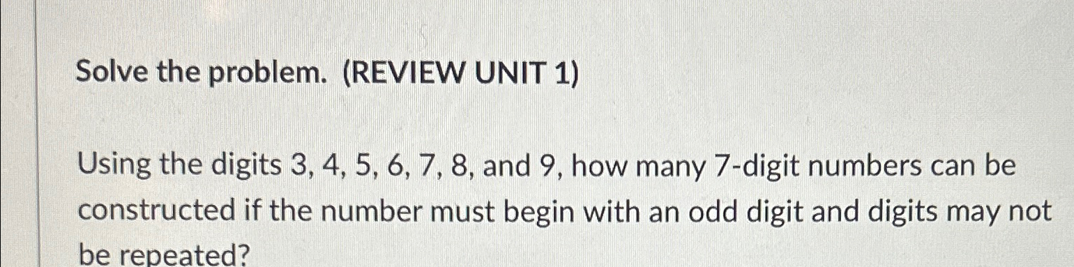Solved Solve the problem. (REVIEW UNIT 1)Using the digits | Chegg.com
