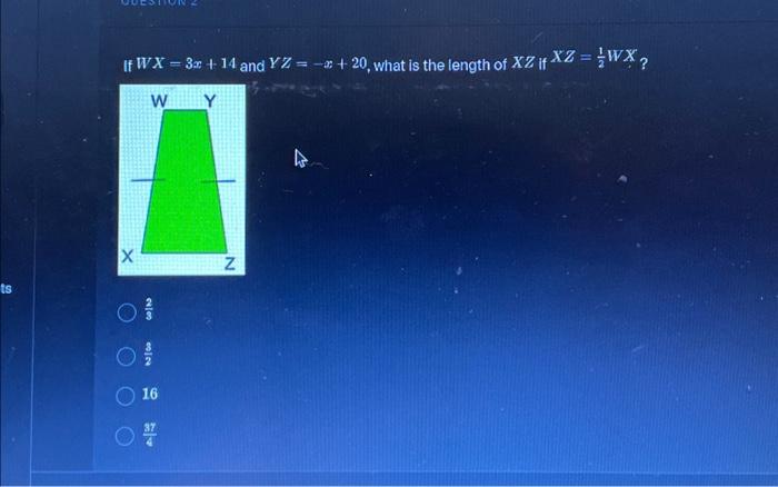 Solved If WX=3x+14 and YZ=−x+20, what is the length of XZ if | Chegg.com
