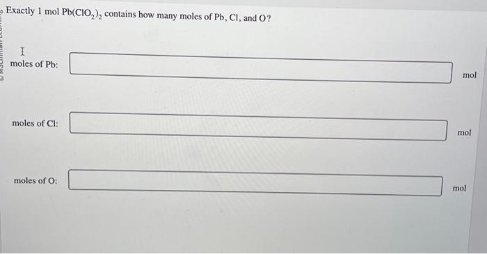 Solved Exactly 1 mol Pb(ClO2)2 contains how many moles of | Chegg.com