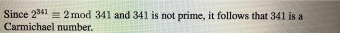Solved Since 2341 = 2 mod 341 and 341 is not prime, it | Chegg.com