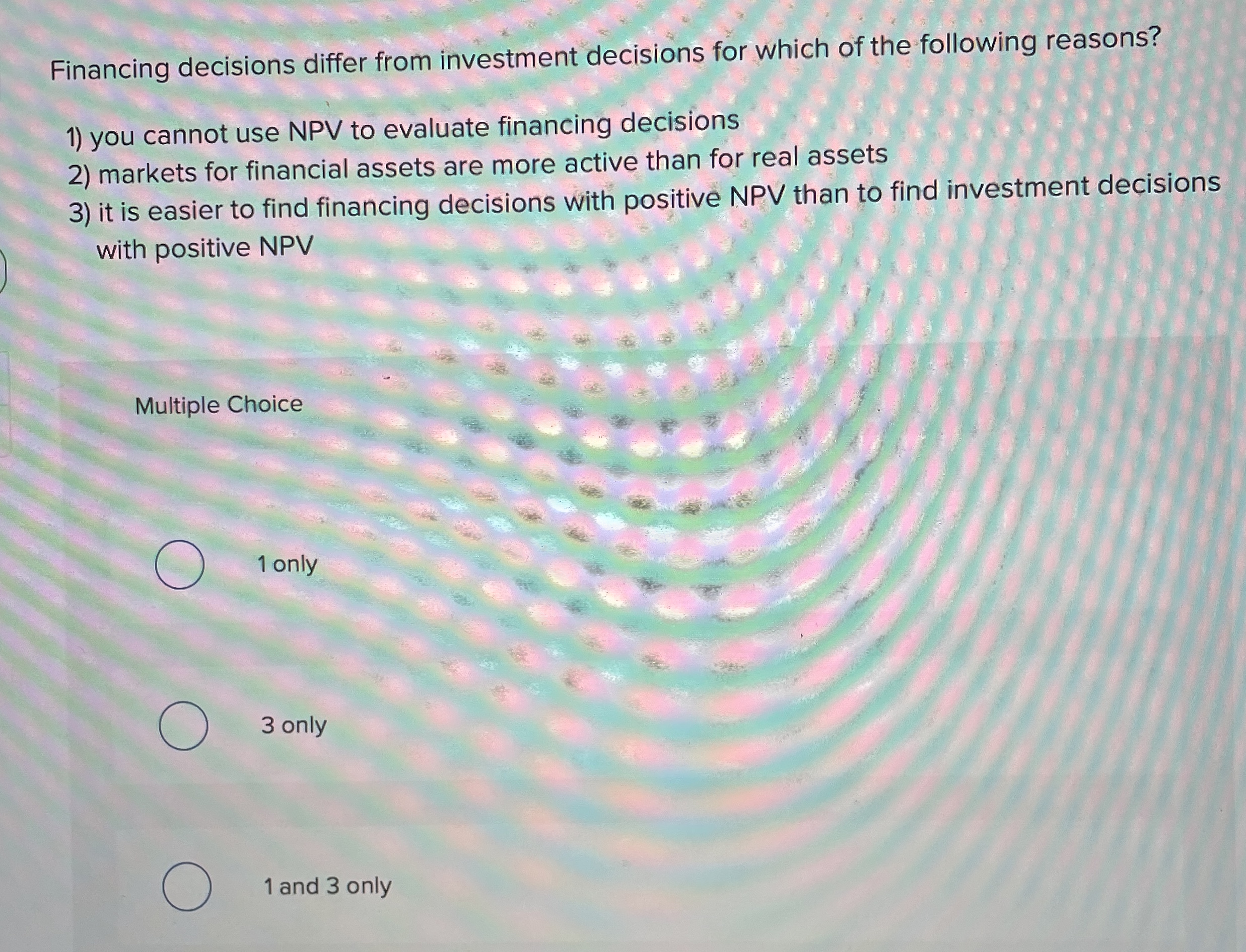 Solved Financing decisions differ from investment decisions | Chegg.com