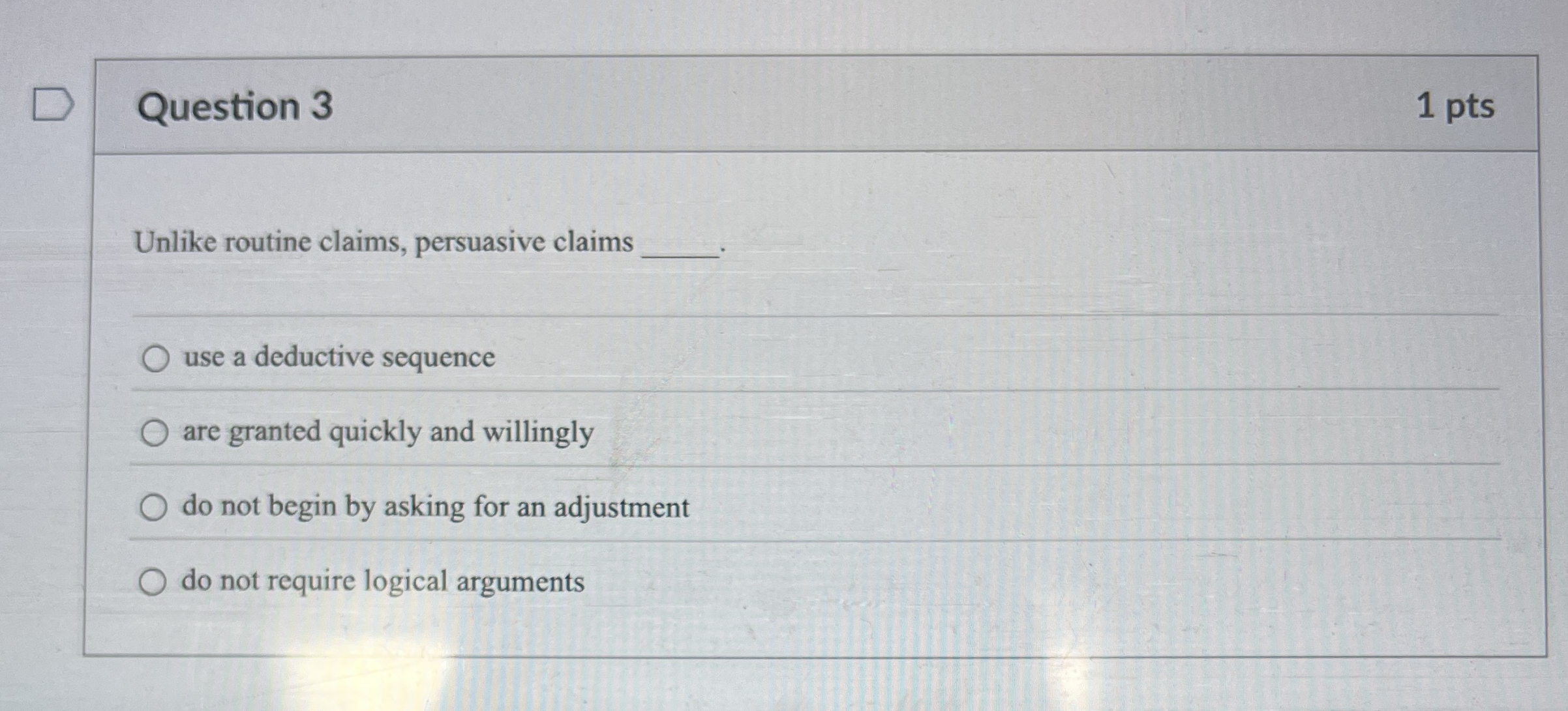 Solved Question 3Unlike routine claims, persuasive claimsuse | Chegg.com