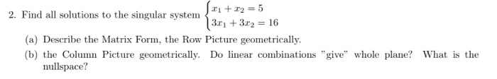 Solved 2. Find all solutions to the singular system 121 + 12 | Chegg.com