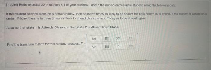 Solved (1 point) Redo exercise 22 in section 8.1 of your | Chegg.com
