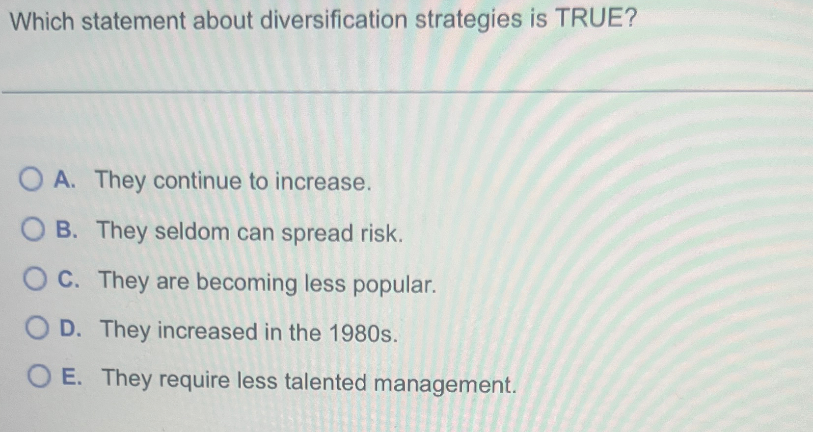 Solved Which statement about diversification strategies is | Chegg.com