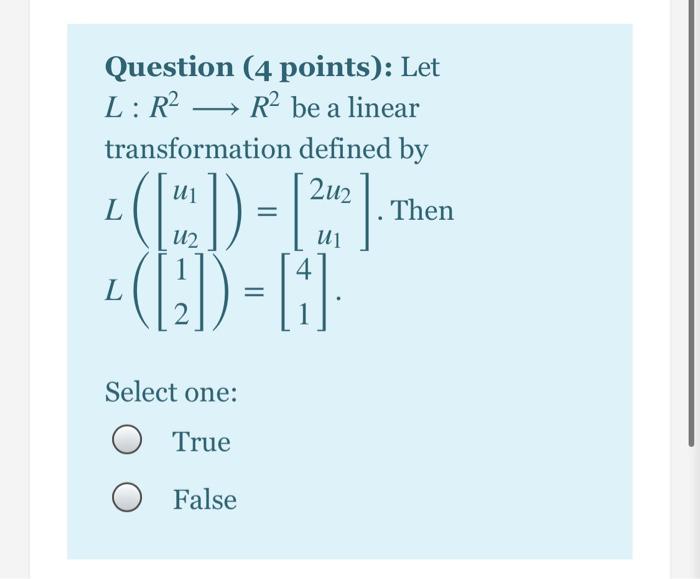 Solved Question (4 points): If L:R → R2 is a linear | Chegg.com