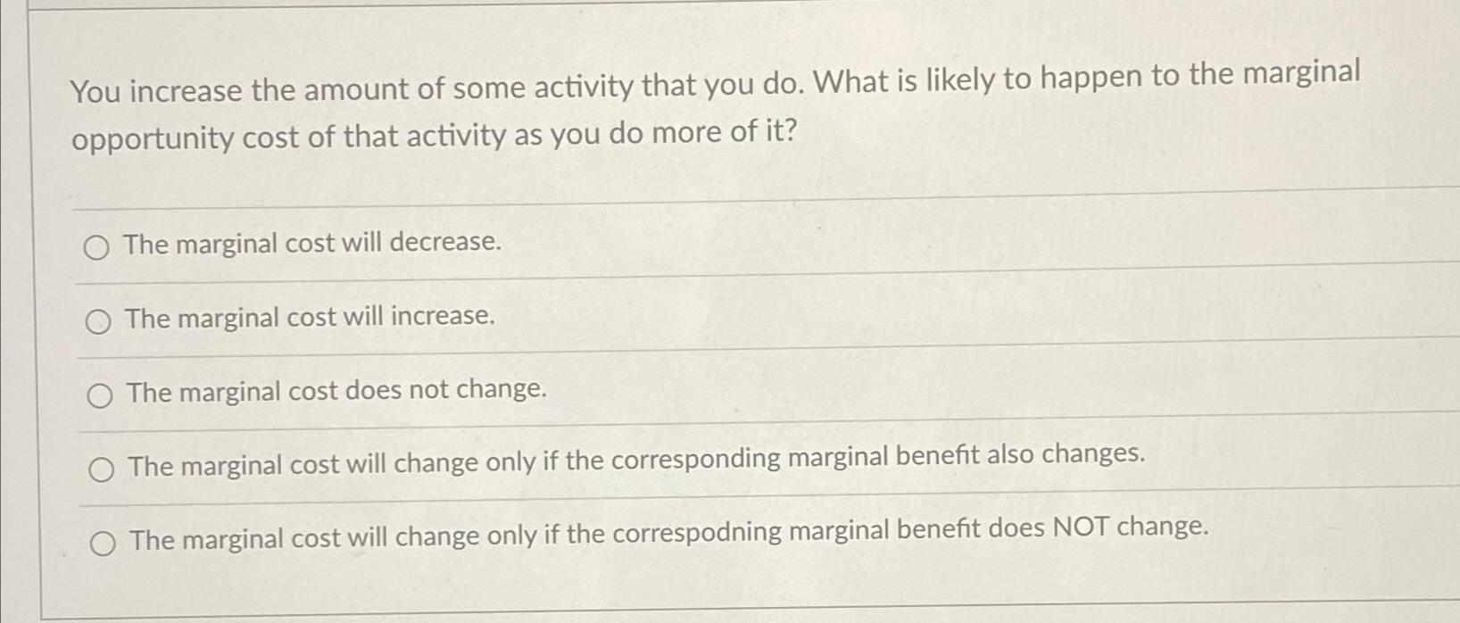 Solved You increase the amount of some activity that you do. | Chegg.com