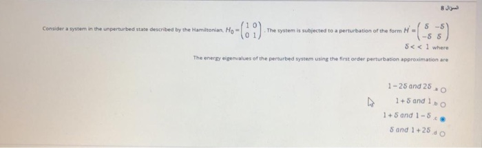 Solved السؤال 8 S-S Consider a system in the unperturbed | Chegg.com