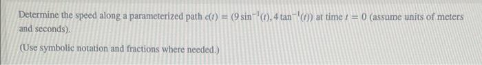 Solved Determine the speed along a parameterized path | Chegg.com