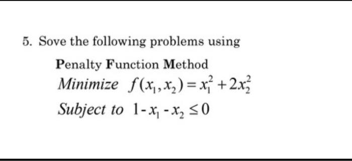 Solved 5 Sove The Following Problems Using Penalty Function 1717
