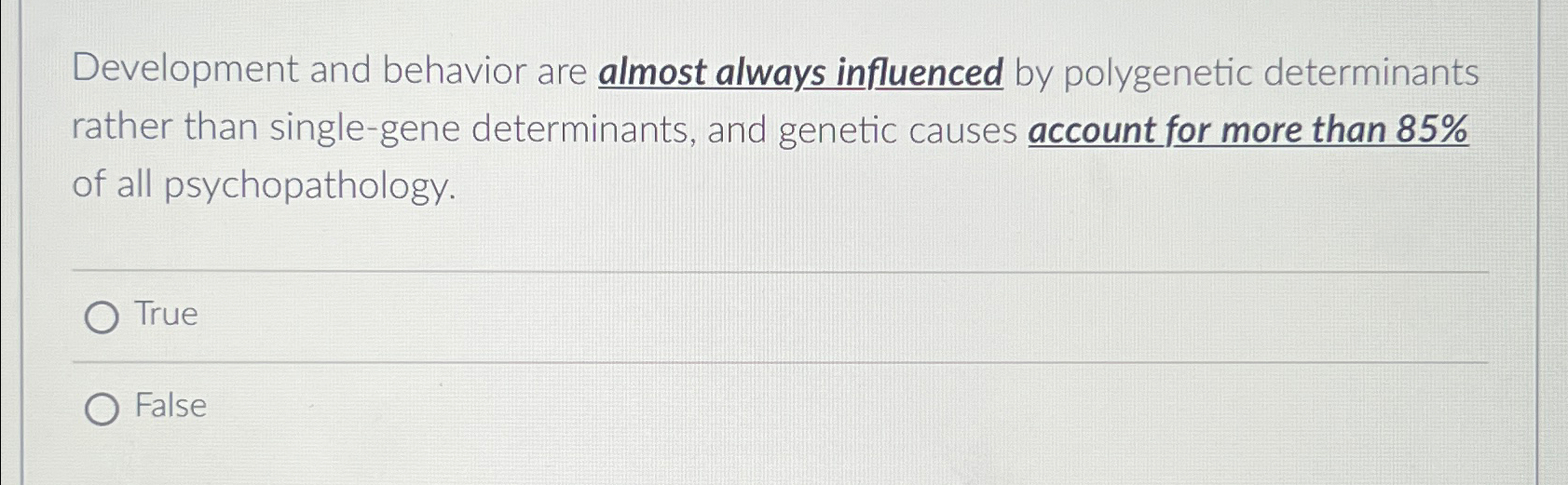 Solved Development and behavior are almost always influenced | Chegg.com