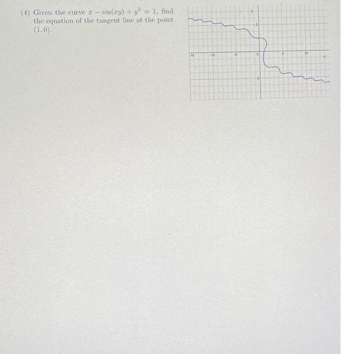 Solved (4) Given the curve x−sin(xy)+y3=1, find the equation | Chegg.com