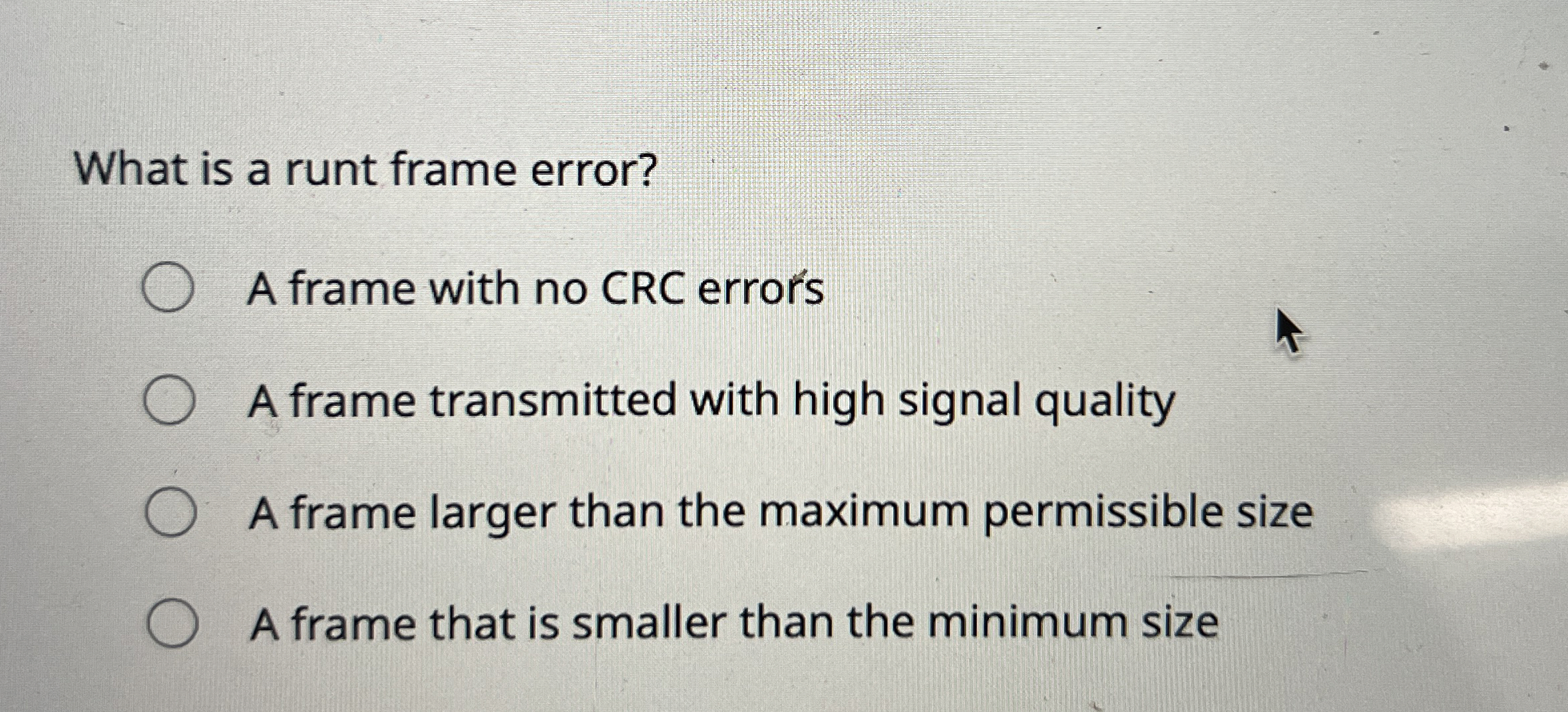 Solved What is a runt frame error?A frame with no CRC | Chegg.com