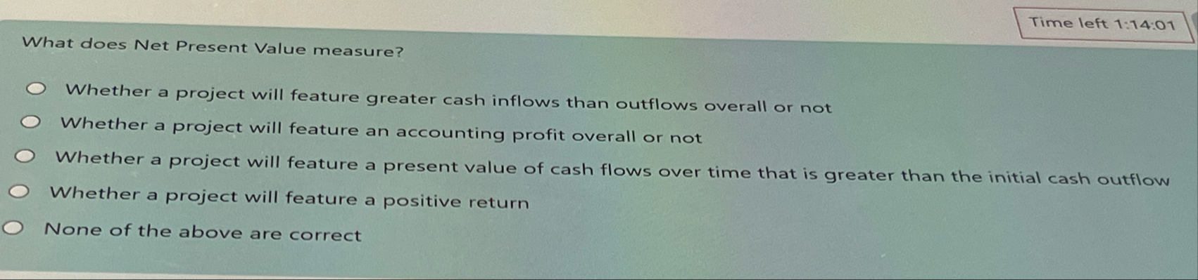 Solved Time left 1:14:01What does Net Present Value | Chegg.com