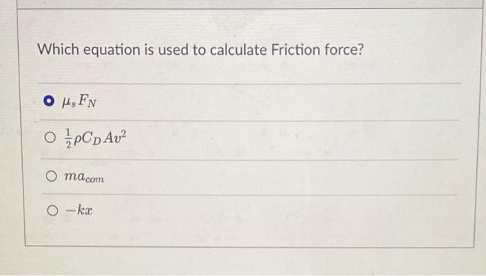 Solved Which equation is used to calculate Friction force? | Chegg.com