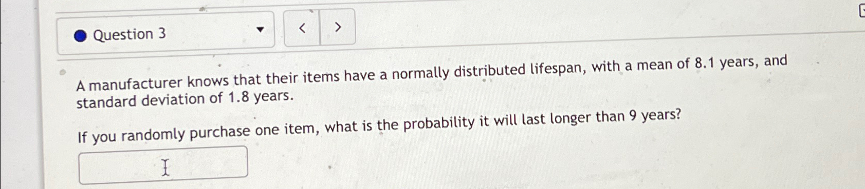 Solved Question 3A manufacturer knows that their items have | Chegg.com