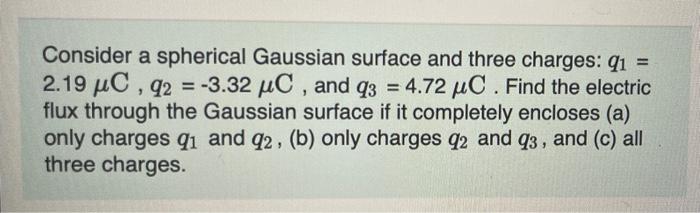 Solved Consider a spherical Gaussian surface and three | Chegg.com