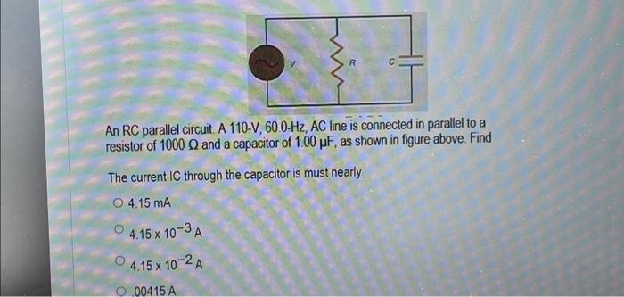 Solved An RC parallel circuit. A 110-V, 60.0-Hz, AC line is | Chegg.com