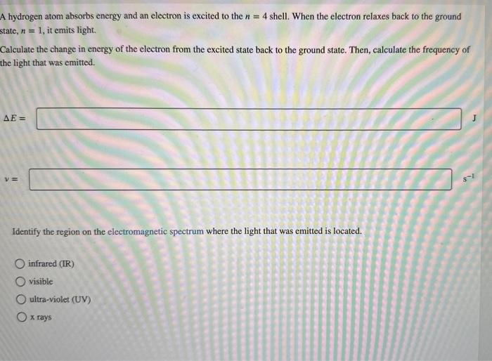 Solved A Hydrogen Atom Absorbs Energy And An Electron Is