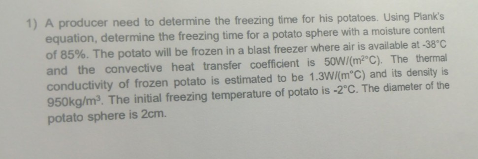 Solved 1) A producer need to determine the freezing time for | Chegg.com
