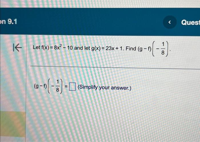 Solved on 9.1 K Let f(x) = 8x²10 and let g(x) = 23x + 1. | Chegg.com