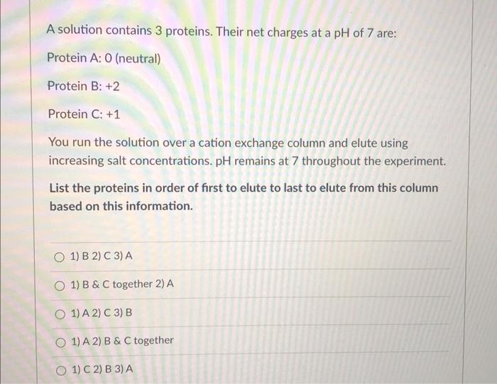 Solved A solution contains 3 proteins. Their net charges at | Chegg.com