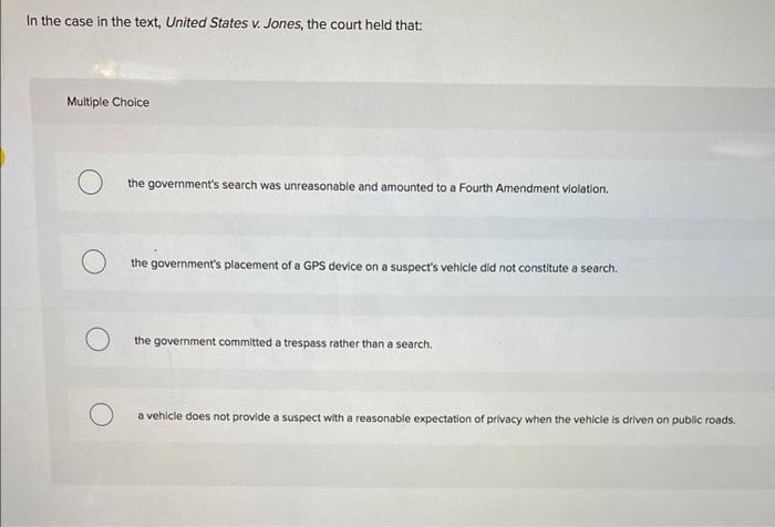 Solved In the case in the text, United States v. Jones, the | Chegg.com